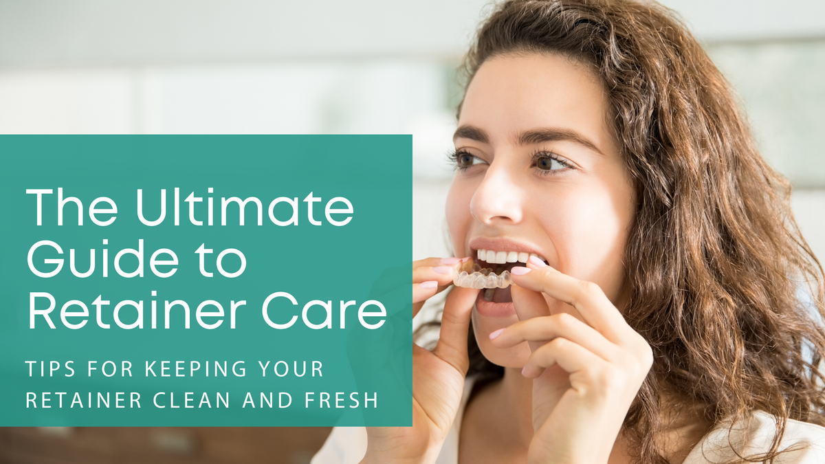 The Ultimate Guide to Retainer Care: Tips for Keeping Your Retainer Cl ...